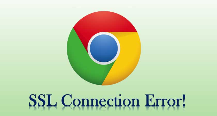 How To Fix SSL Connection Error In Google Chrome How To Fix SSL Connection Error In Google Chrome